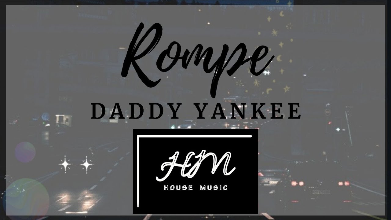 Rompe - Daddy Yankee + (Letra) - YouTube