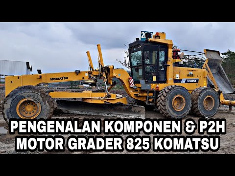PENGENALAN KOMPONEN & P2H MOTOR GRADER 825-A KOMATSU #PART1 - YouTube