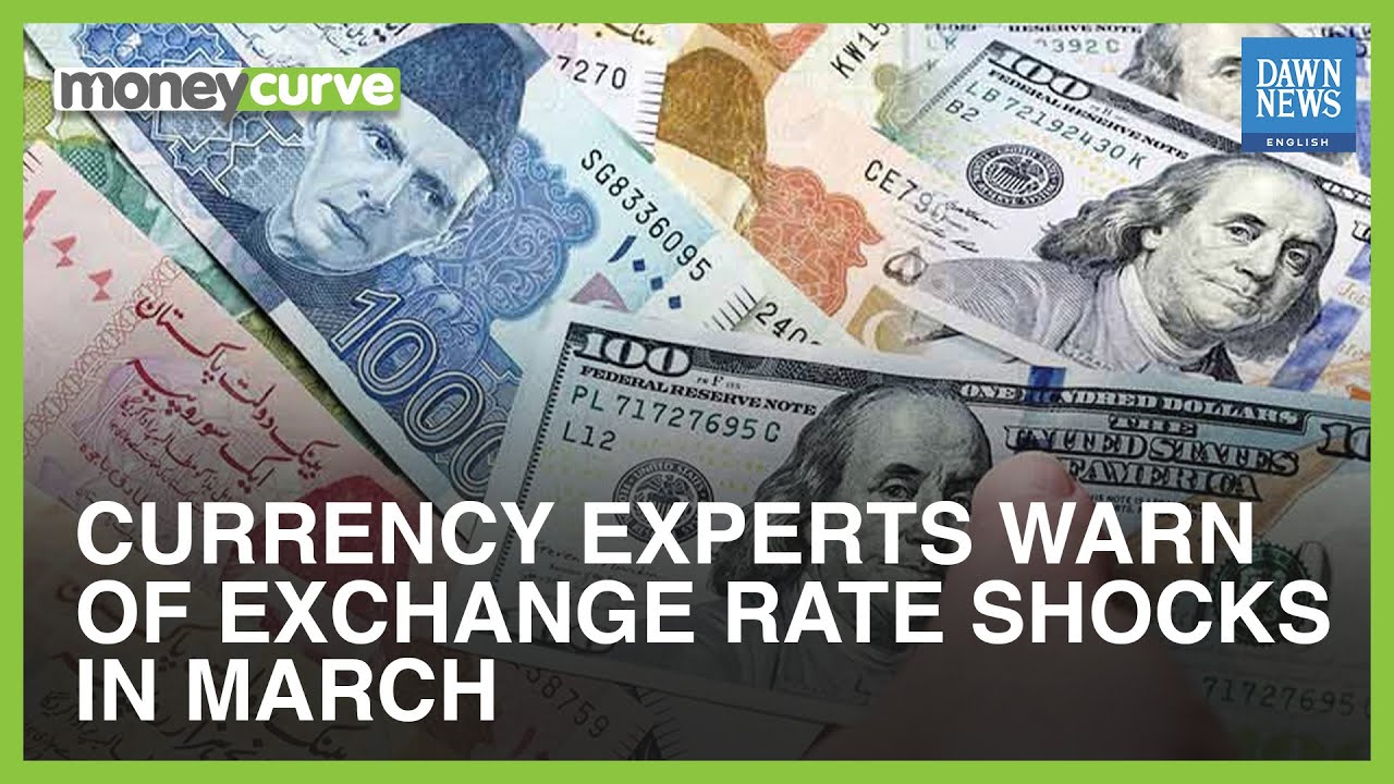 Currency Experts Warn Of Exchange Rate Shocks In March | Dawn News ...