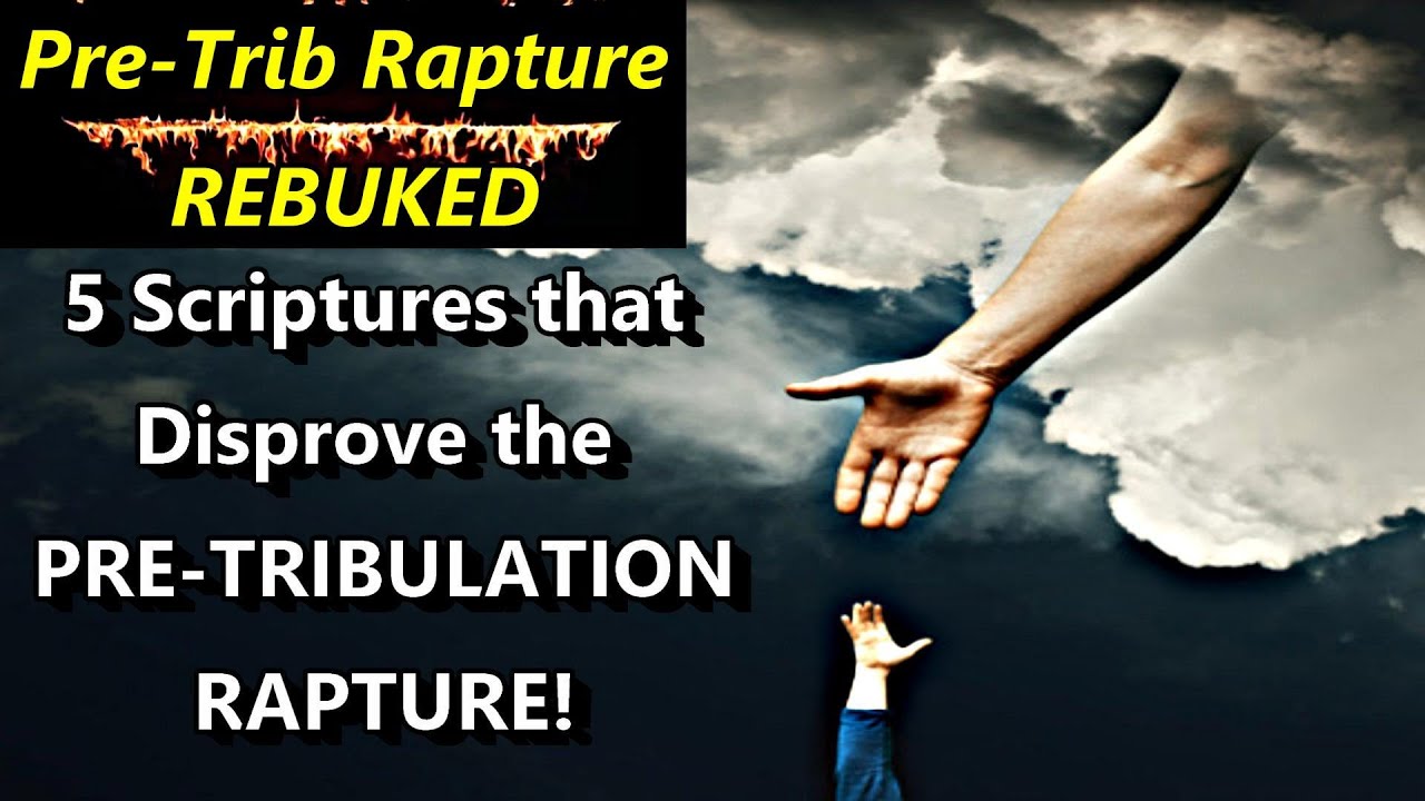 5 Scriptures that 100% Disprove the Pre-Tribulation Rapture! - YouTube