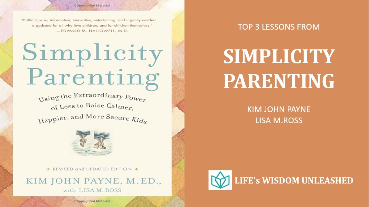 Simplicity Parenting by KIM JOHN PAYNE AND LISA M ROSS -Top Lessons ...