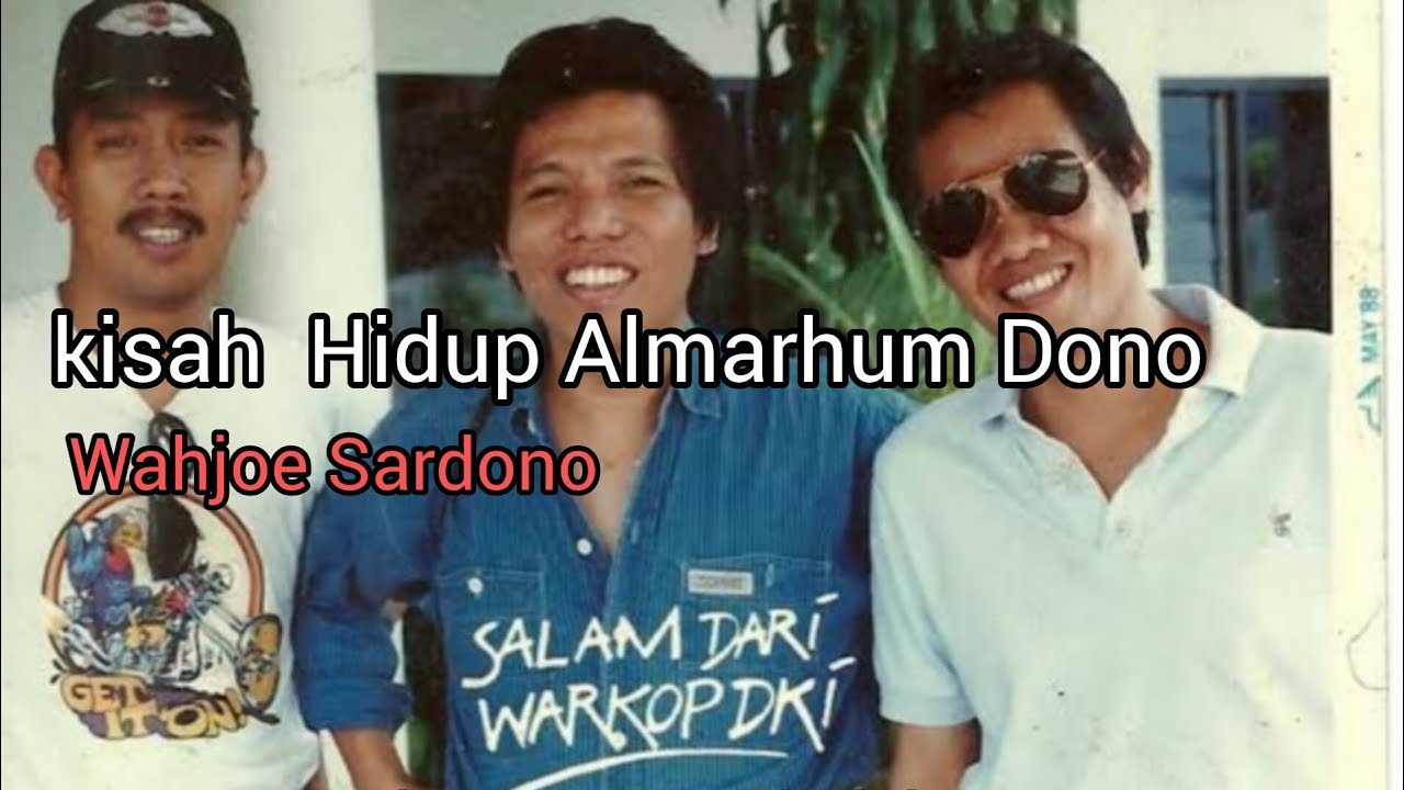 WARKOP DKI !! Dono Kasino Indro ,, kisah Hidup Almarhum Dono (Wahjoe Sardono) - YouTube