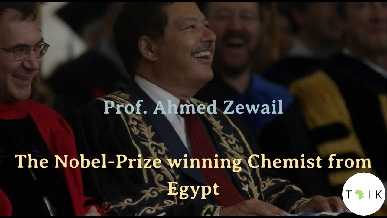 Prof. Ahmed Zewail - The Nobel-Prize Winning Chemist from Egypt - YouTube