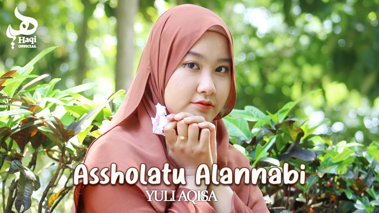 SHOLAWAT MERDU! Assholatu Alannabi - Yuli Aqisa | Haqi Official - YouTube