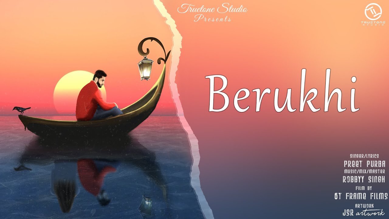 BERUKHI || PREET PURBA || Robbyy Singh || 6T Frame Films || Latest ...