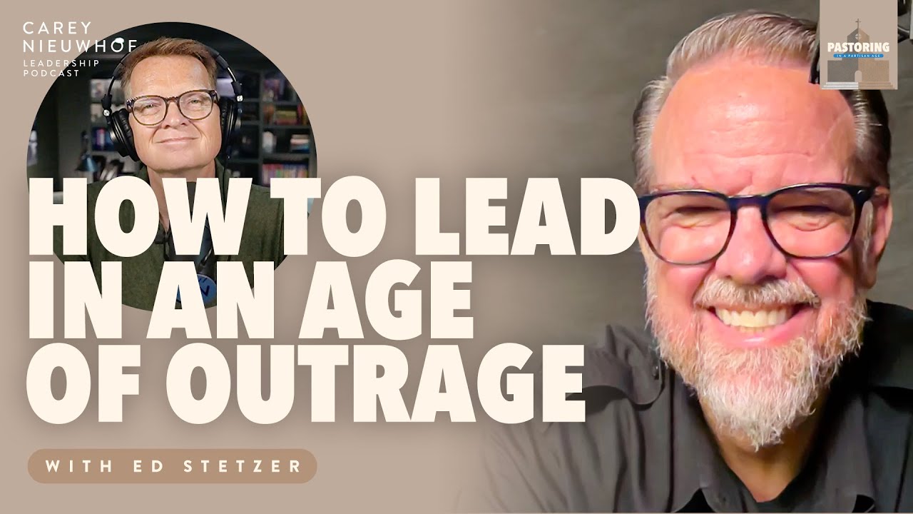 How Pastors Can Lead in an Age of Outrage with Ed Stetzer - YouTube