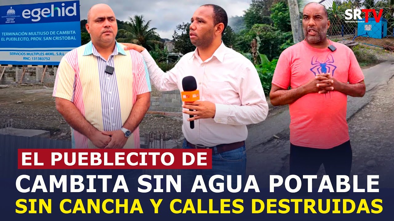 EL PUEBLECITO DE CAMBITA SIN AGUA POTABLE, SIN CANCHA Y CALLES ...
