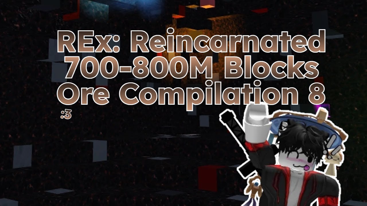 REx: Reincarnated | 700-800M Blocks | Ore Comp #8 - YouTube