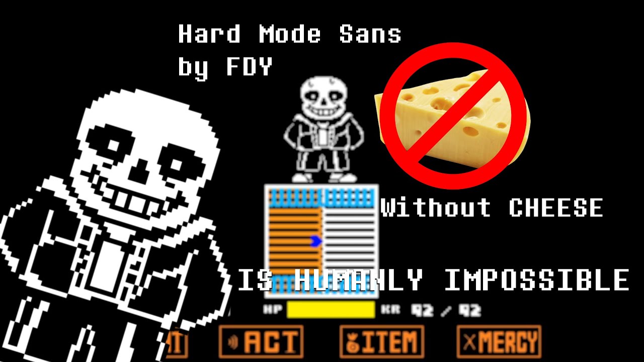 Why Hard Mode Sans by FDY without CHEESE is HUMANLY IMPOSSIBLE - YouTube