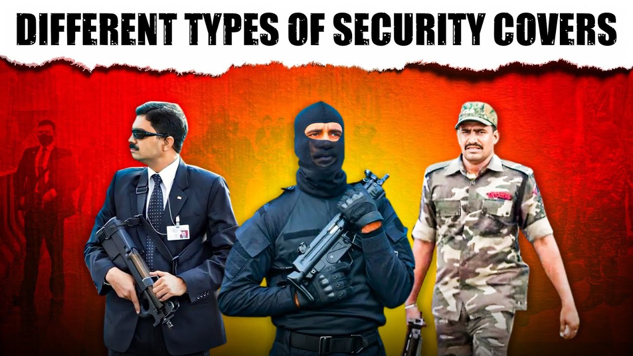 Different Types of Security Cover in India | What Are X, Y, Z, Z+, SPG ...