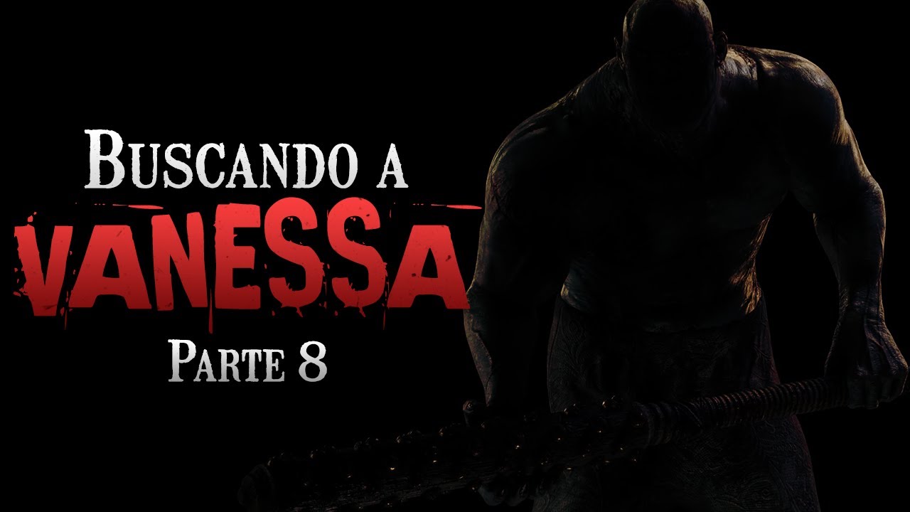 Buscando a Vanessa - Parte 8 | Creepypasta - YouTube