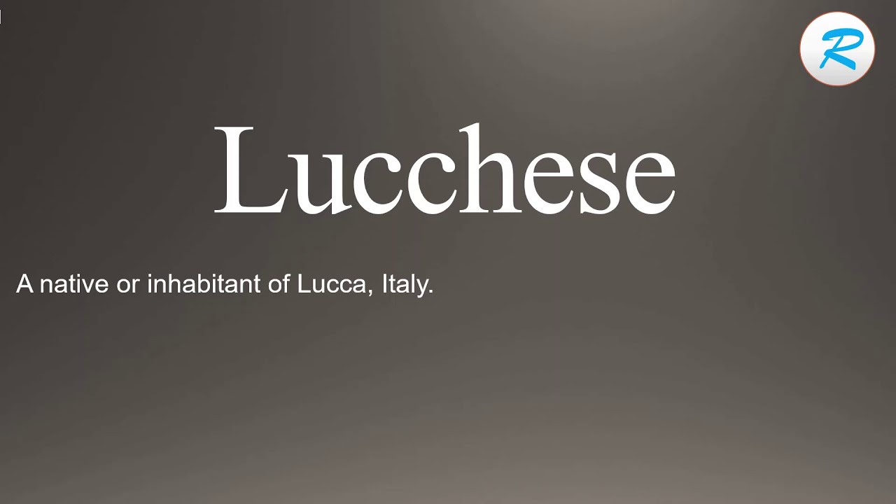 How to pronounce Lucchese - YouTube