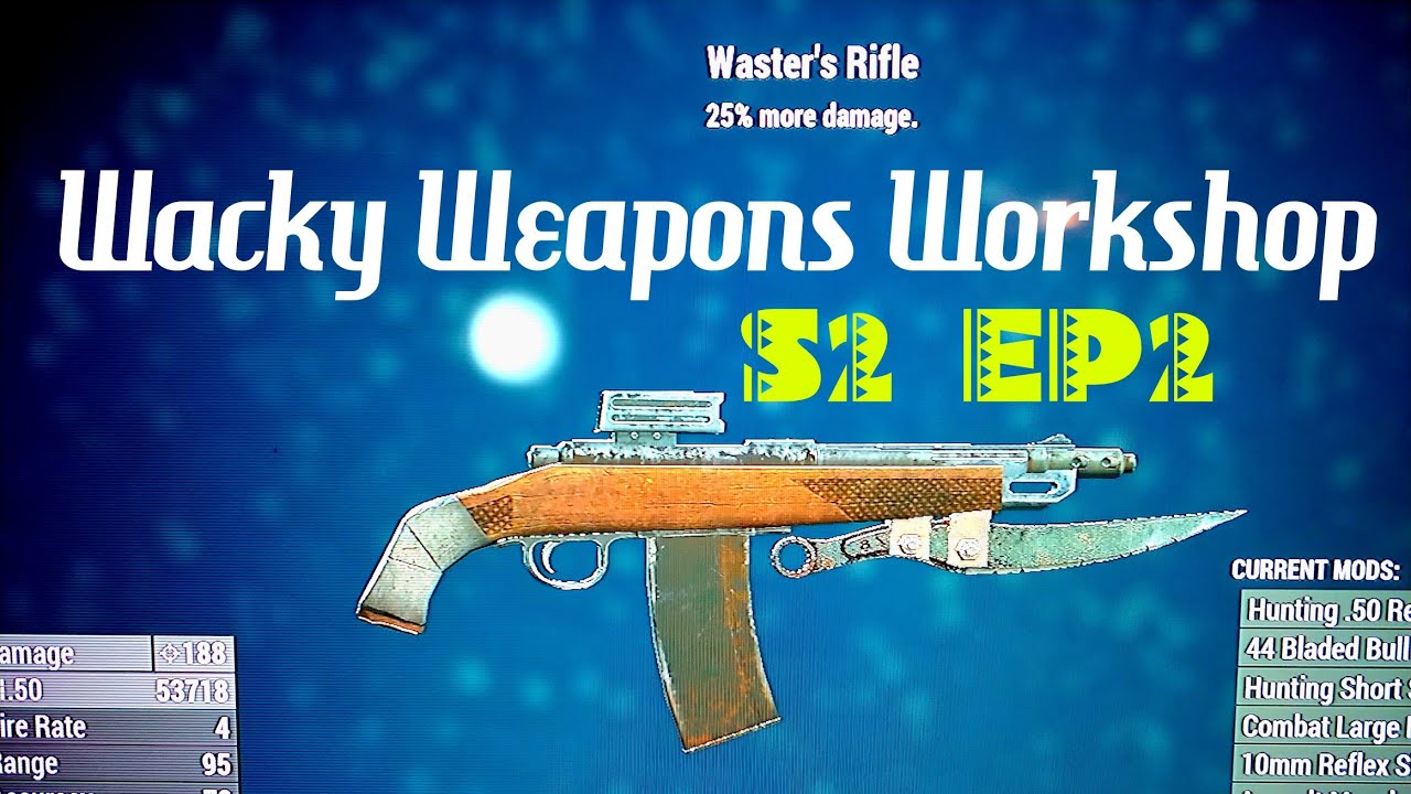Fallout 4 - Wacky Weapons Workshop - S2 EP2 - YouTube
