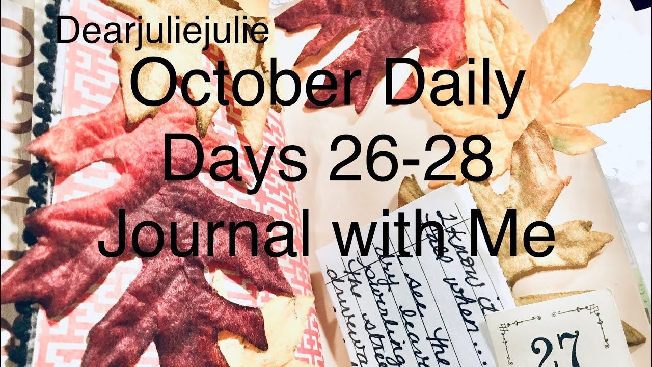 October Daily Days 26-28 Journal with Me - what we did and a prompt ...