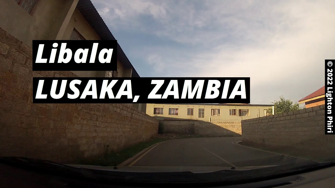 Lusaka Zambia | (Libala) Tokyo Way → Libala South → Chilimbulu Road → Chibwa Road | November ...