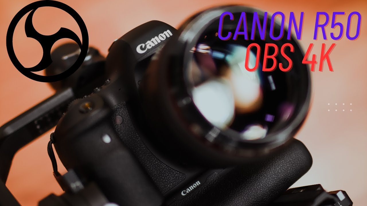 OBS Recording : Achieve 4K with CanonEOS r50 obs studio - YouTube