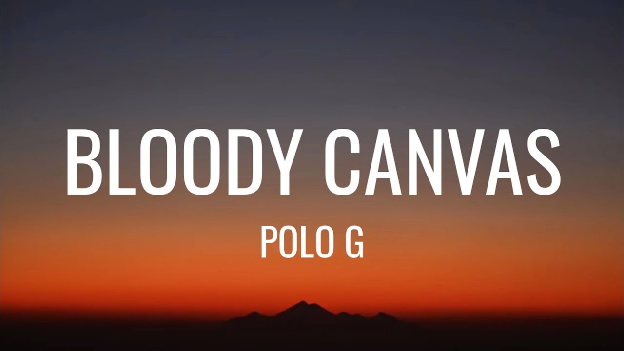 Polo G - Bloody Canvas ( Lyrics ) - YouTube