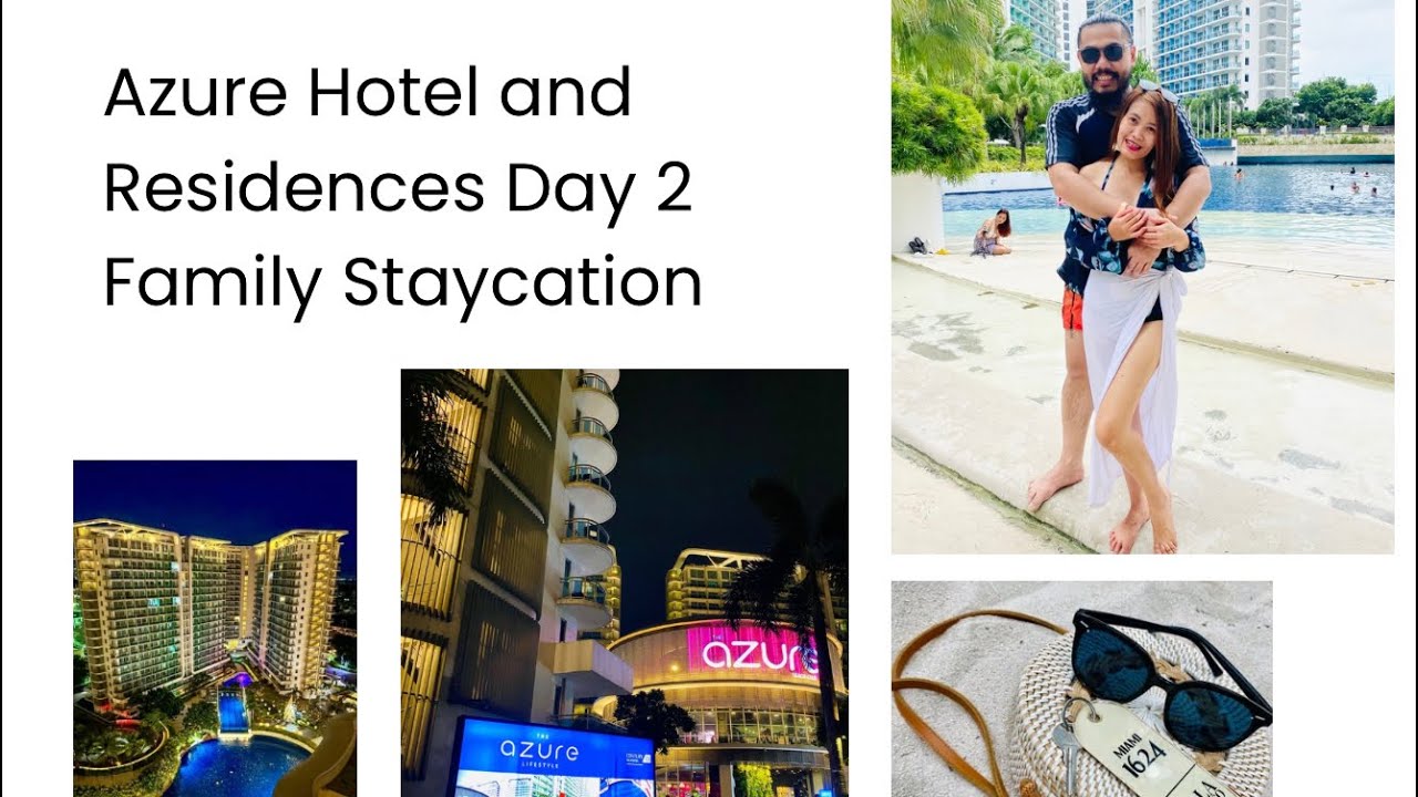 Day 2: Our Family Staycation @ Azure Paris Beach Resort🧑‍🧑‍🧒💙 - YouTube