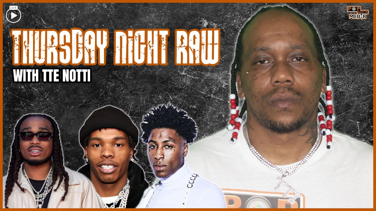 Thursday Night Raw w/ TTE Notti | NBA YoungBoy, Boosie, Quavo & Lil ...