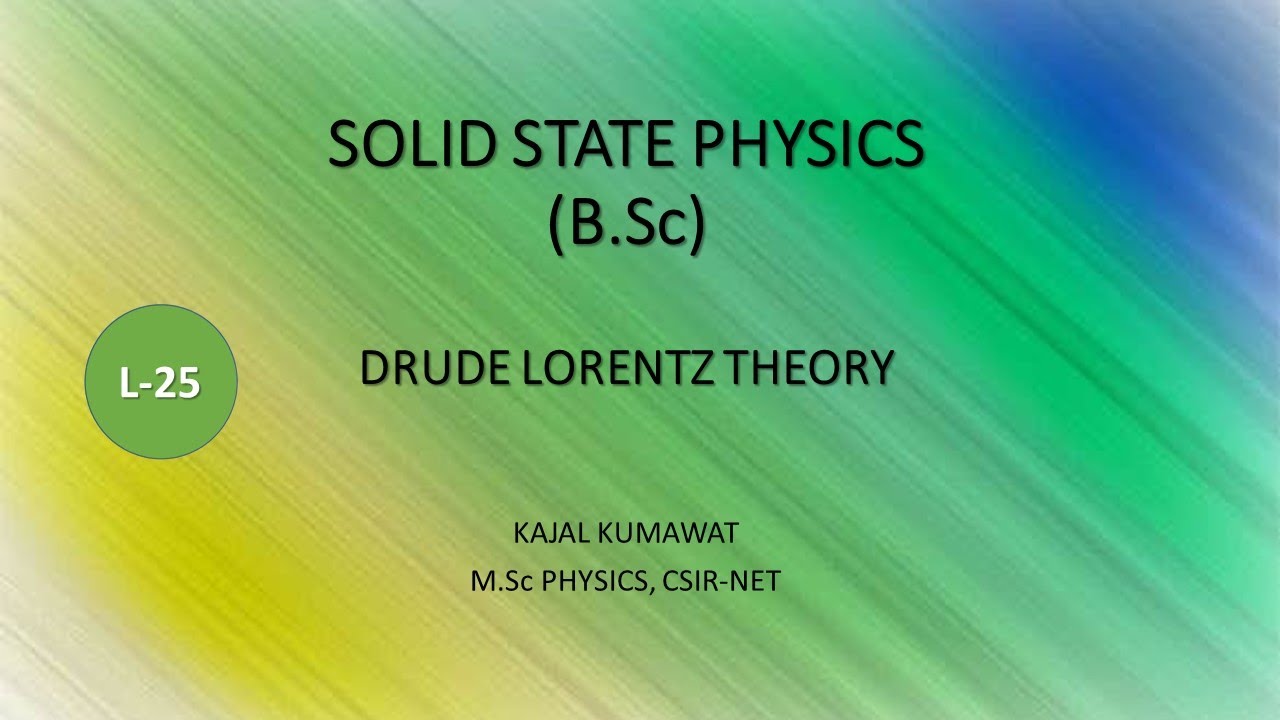 Lecture -25 Drude Lorentz Theory - YouTube