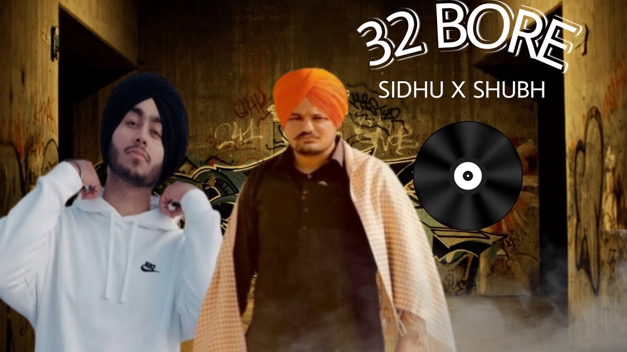 32 BORE SONG. SIDHU MOOSEWALA X SHUBH SIDHU MOOSEWALA NEW SONG. - YouTube
