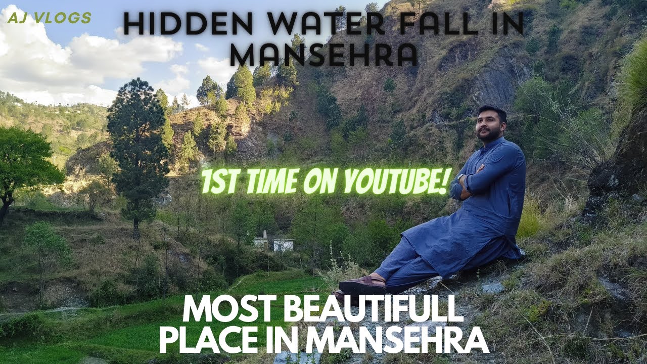 Hidden Valley and Water Fall in Mansehra| 1st time on Youtube ...