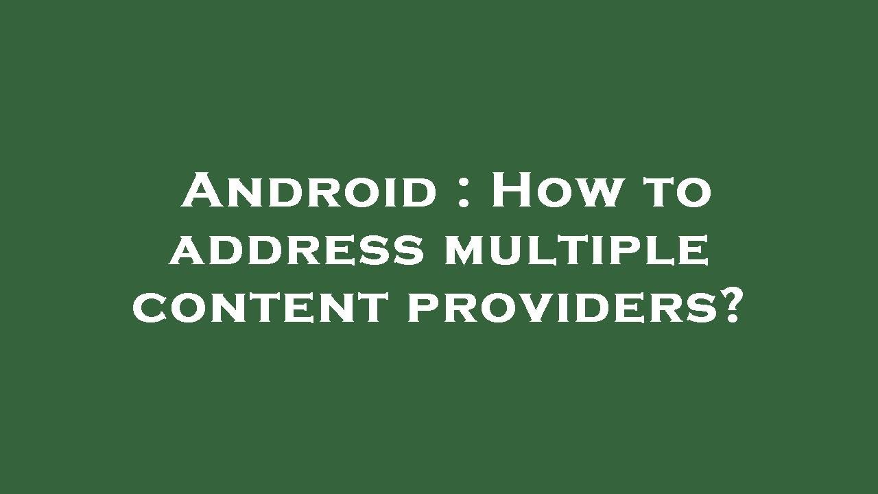 Android : How to address multiple content providers? - YouTube