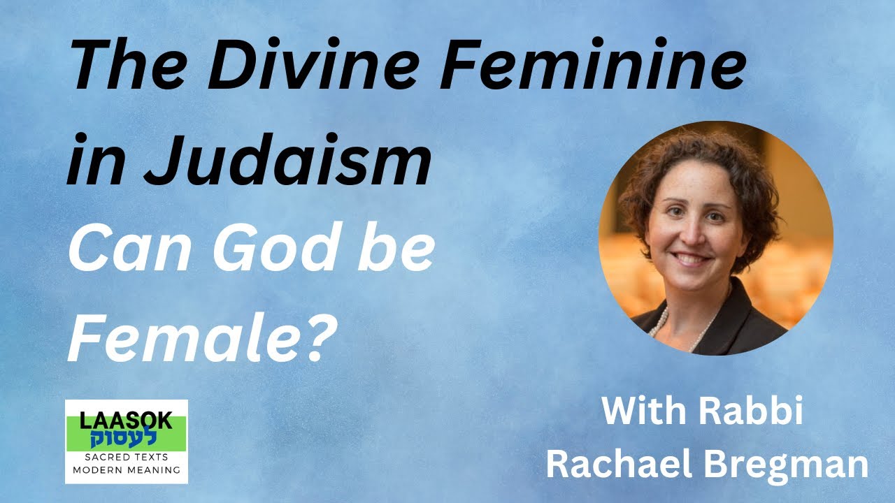The Divine Feminine in Judaism | With Rabbi Rachael Bregman - YouTube