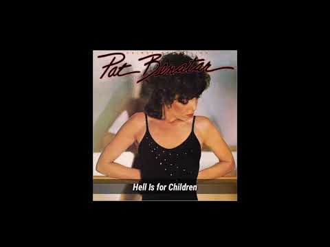 Hell Is for Children - PAT BENATAR ~ from the album \