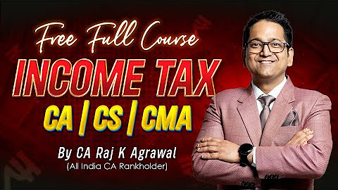 Income Tax Full Course: Playlist | CA Raj K Agrawal - YouTube