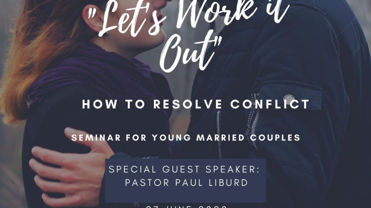 How to resolve conflict | NEC's Young Married Couples Ministries ft ...