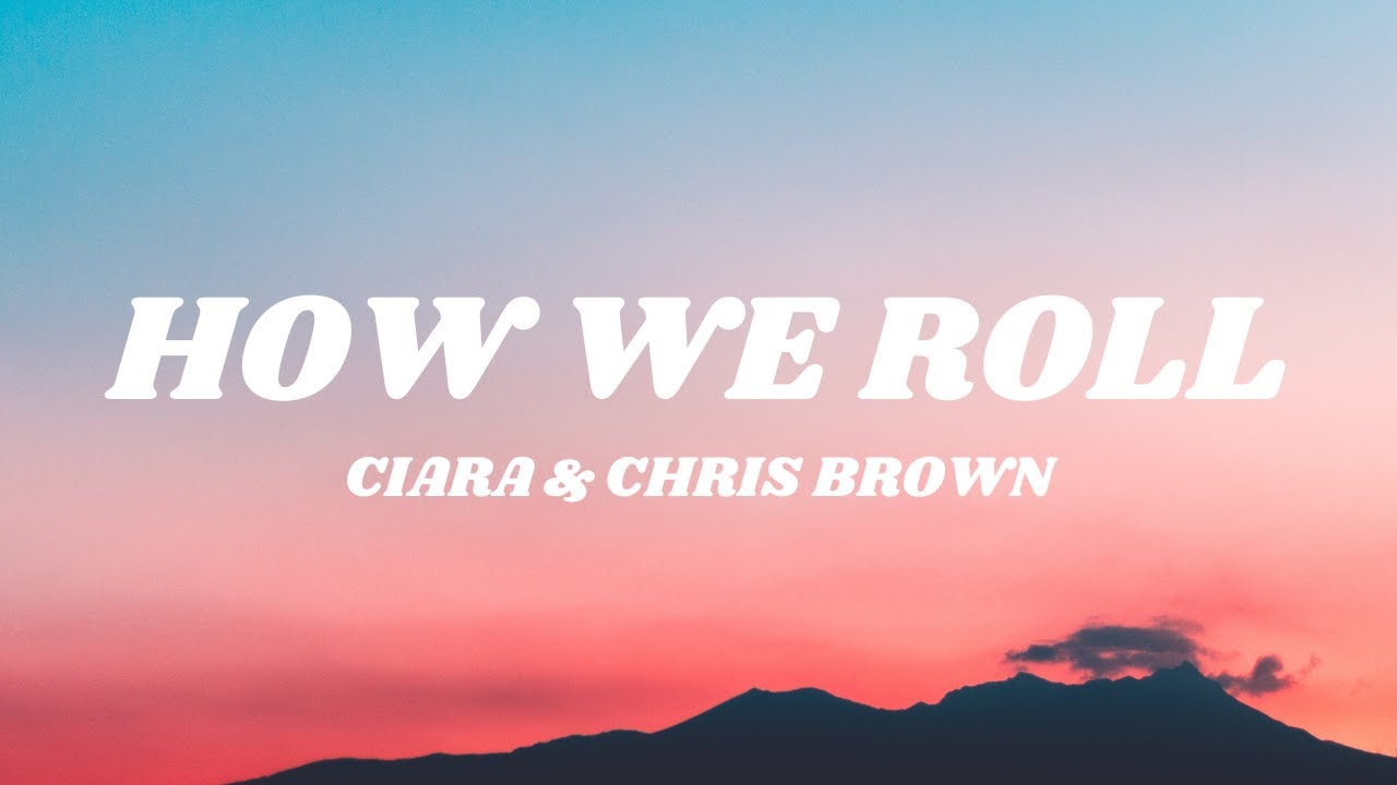 Ciara & Chris Brown - How We Roll (Lyrics) - YouTube