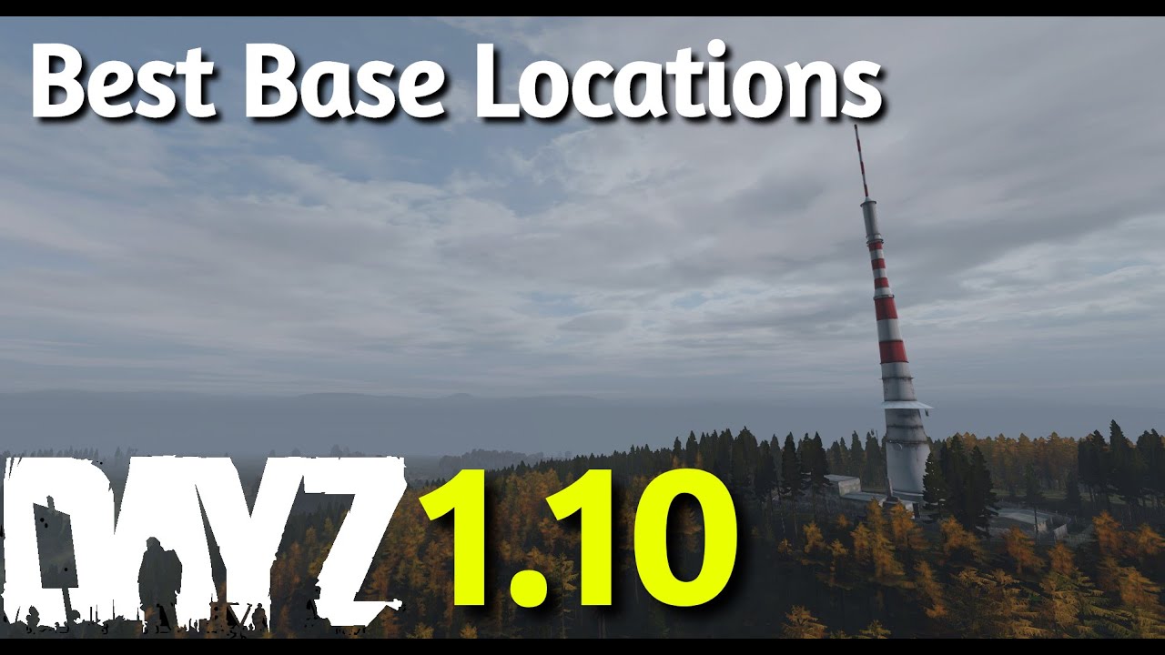 Best Base Locations In DayZ 1.10! - YouTube