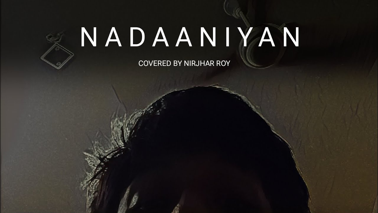 Nadaaniyan | Covered by Nirjhar Roy | Akshath | Aisha Ahmed - YouTube