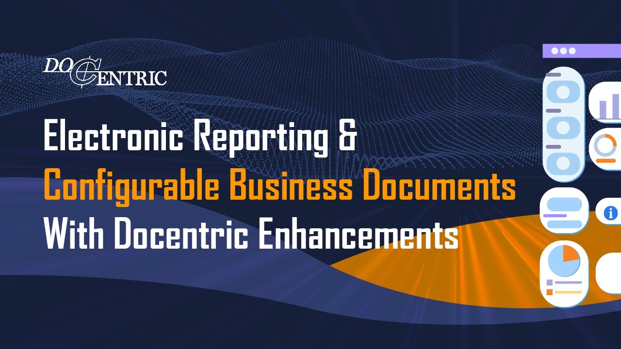 Electronic Reporting & Configurable Business Documents with Docentric ...