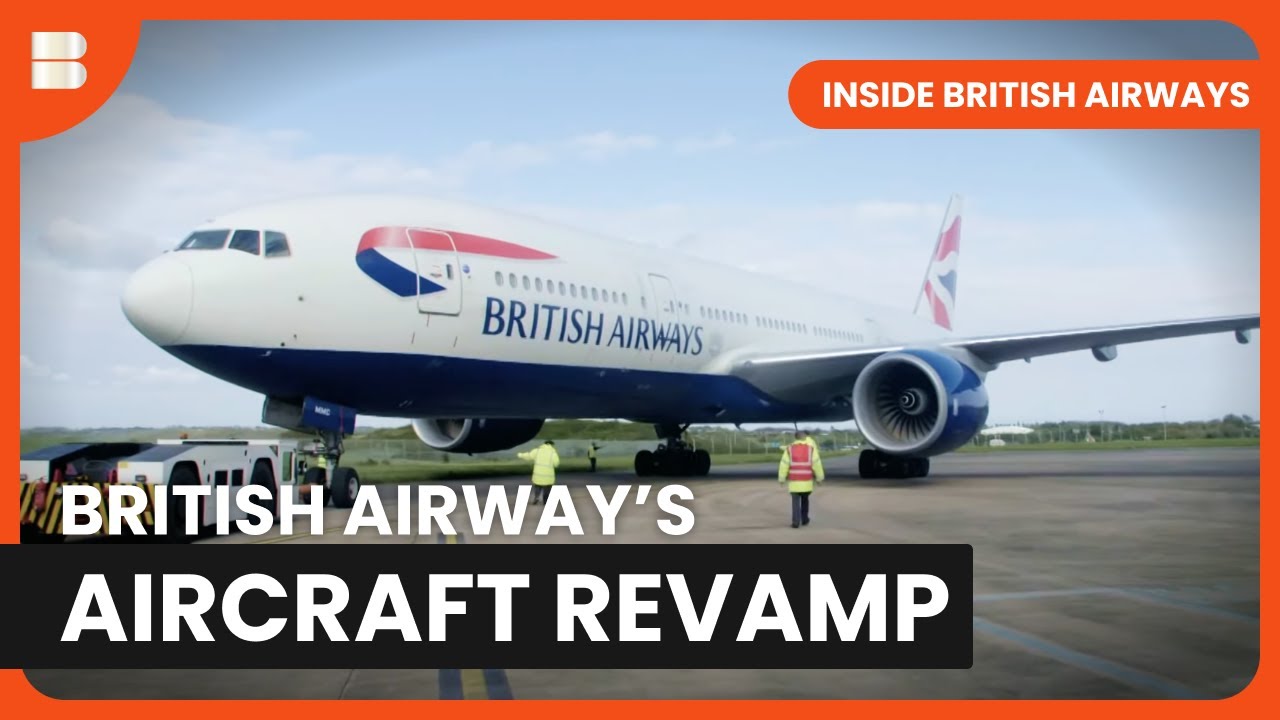 BA's Boeing 777 Makeover - Inside British Airways - S01 E02 - Airplane ...