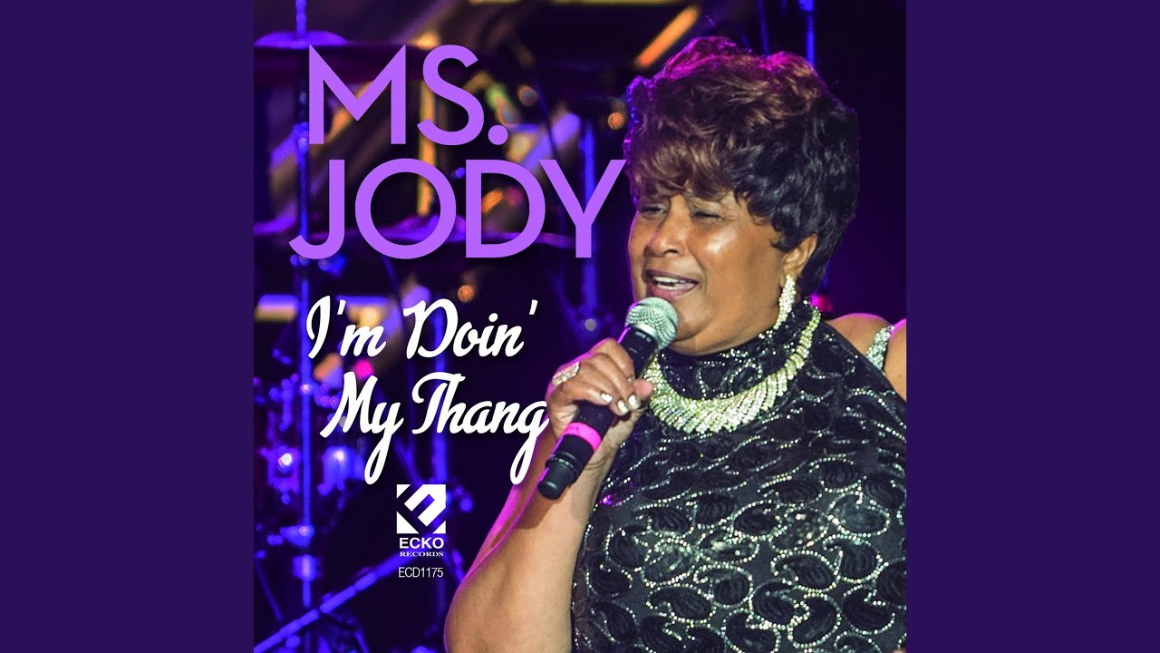 I'm Ms. Jody (I'm Doin' My Thang) - YouTube