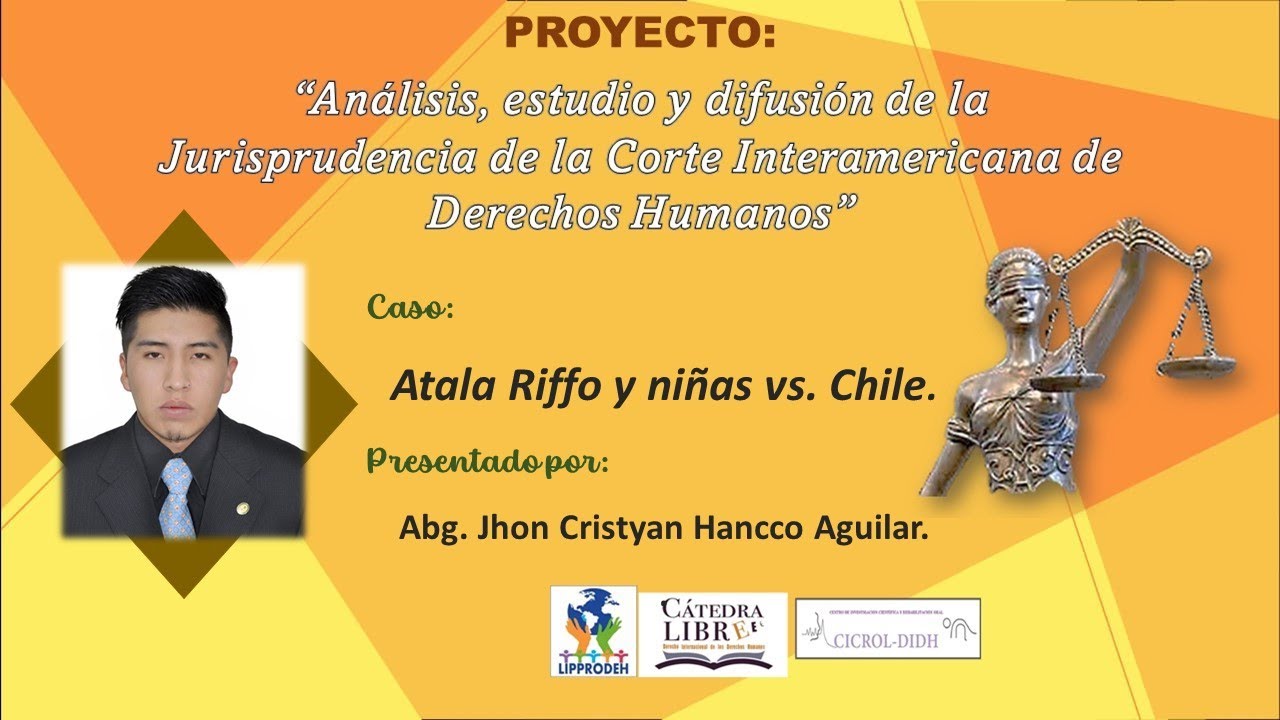 Caso Atala Riffo y niñas vs. Chile. Abg. Jhon Cristyan Hancco Aguilar ...
