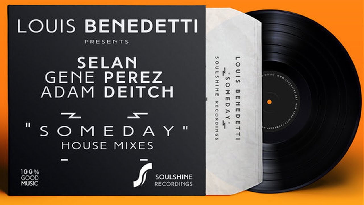 Louis Benedetti pres. Selan | Gene Perez | Adam Deitch - Someday (Louis ...