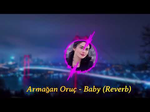 Armagan Oruc - Baby ( Slowed + Reverb ) | Armagan oruc Bas Bosted | Turkish Music Slowed and Reverb