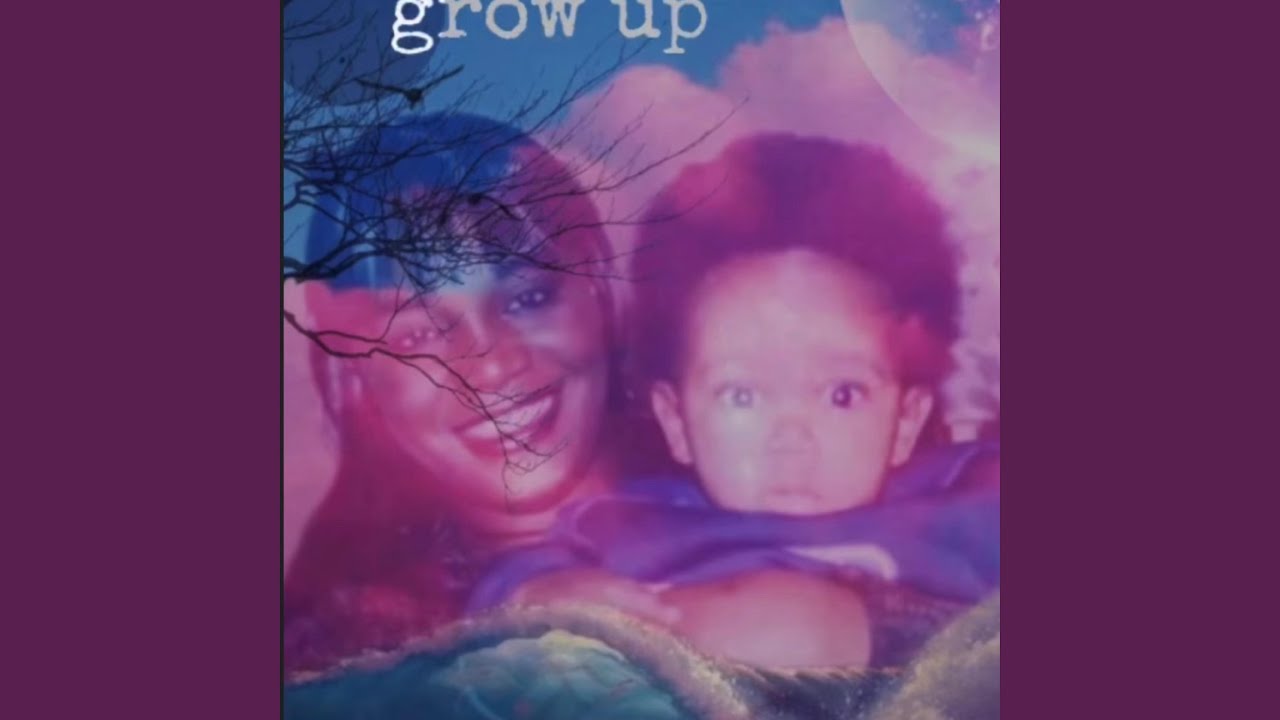 Grow Up - YouTube