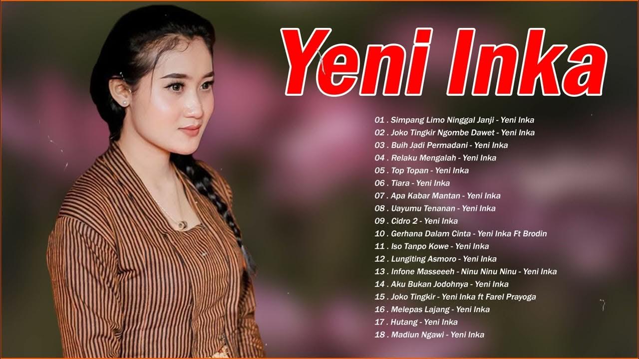 YENI INKA FULL ALBUM TERBARU 2023 || Simpang Limo Ninggal Janji - Joko Tingkir Ngombe Dawet ...