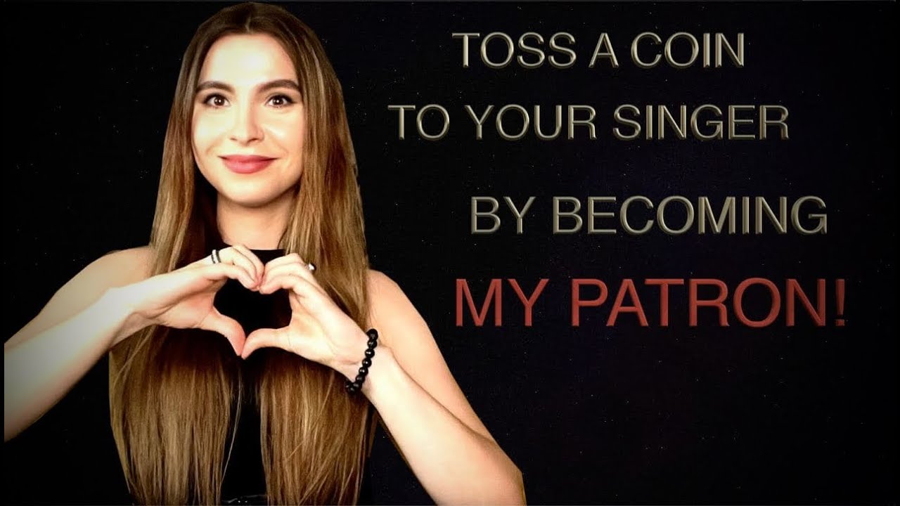 Toss A Coin To Your Singer (by becoming my Patron!) | Link in the ...
