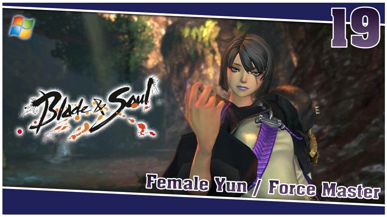 Blade and Soul 【PC】 #19 「Female Yun │ Force Master」 - YouTube
