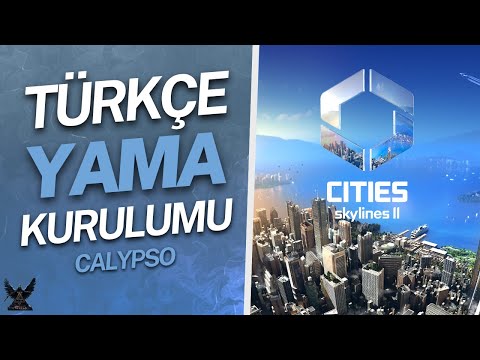 Cities Skylines 2 Türkçe Yama ve Kurulumu