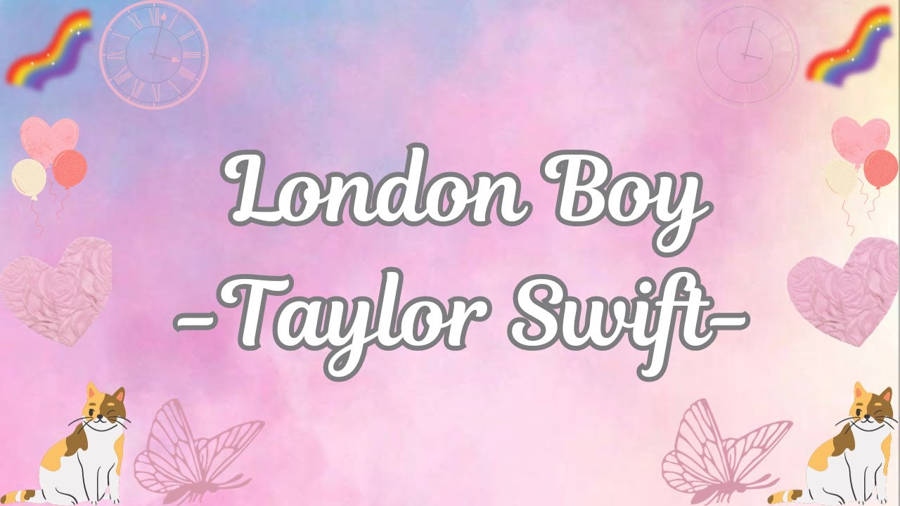 London Boy Taylor Swift (LYRICS) - YouTube
