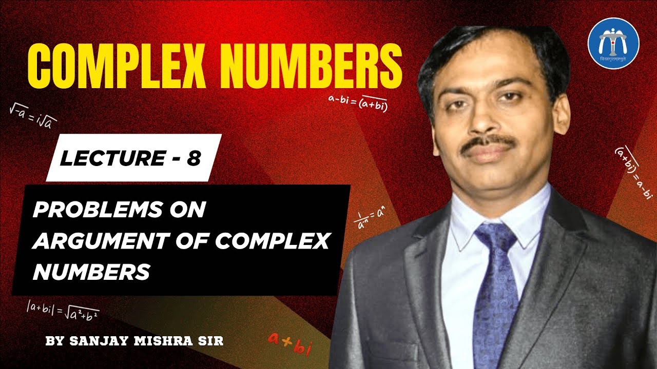 Class 11 Complex Numbers Lecture 8 Problems On Argument Of Complex Numbers By Sanjay Mishra Sir