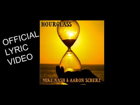 OFFICIAL-Hourglass Lyric Video by Mike Nash & Aaron Scherz - YouTube