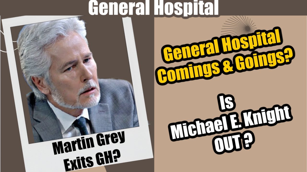 General Hospital Comings and Goings: Is Michael E. Knight OUT – Martin Grey Exits GH? #gh - YouTube