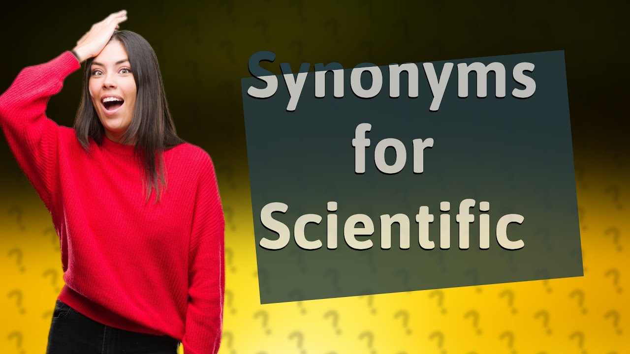 What is the synonym for scientific? - YouTube